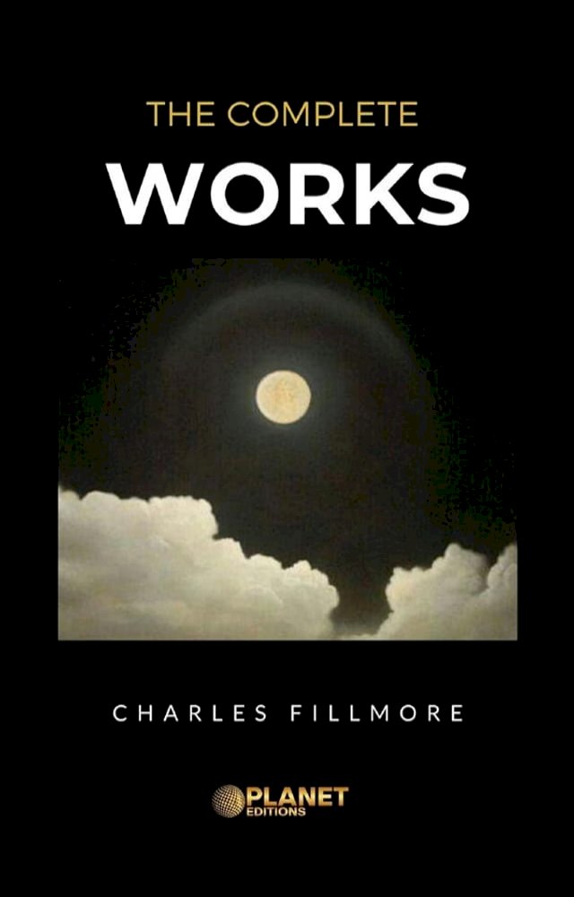The complete works Charles Fillmore - PChome 24h書店