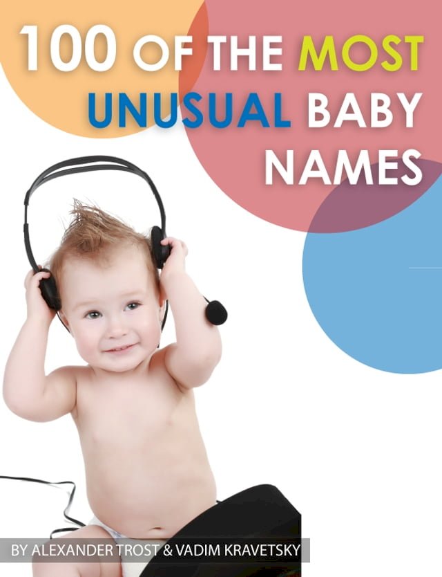 100 of the Most Unusual Baby Names - PChome 24h書店