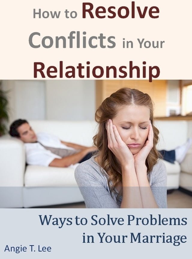 How to Resolve Conflicts in Your Relationship-Ways to Solve Problems in Your Marriage - PChome 24h書店