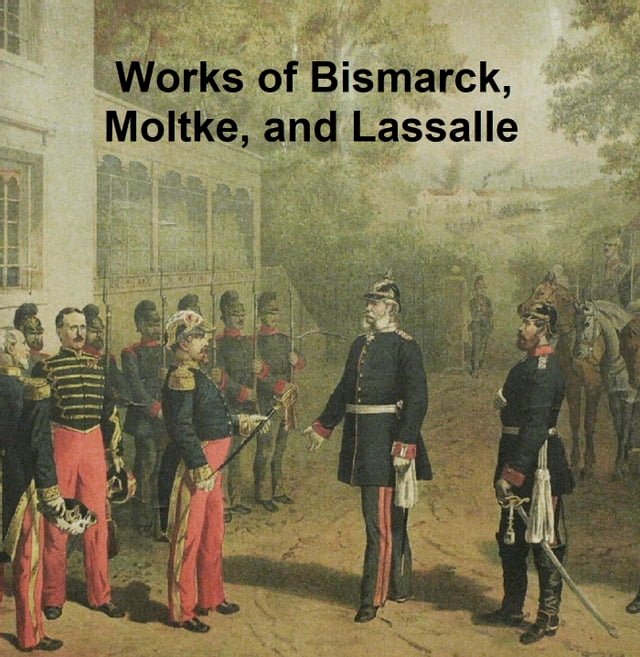 Works of Bismarck, Moltke, and Lassalle - PChome 24h書店