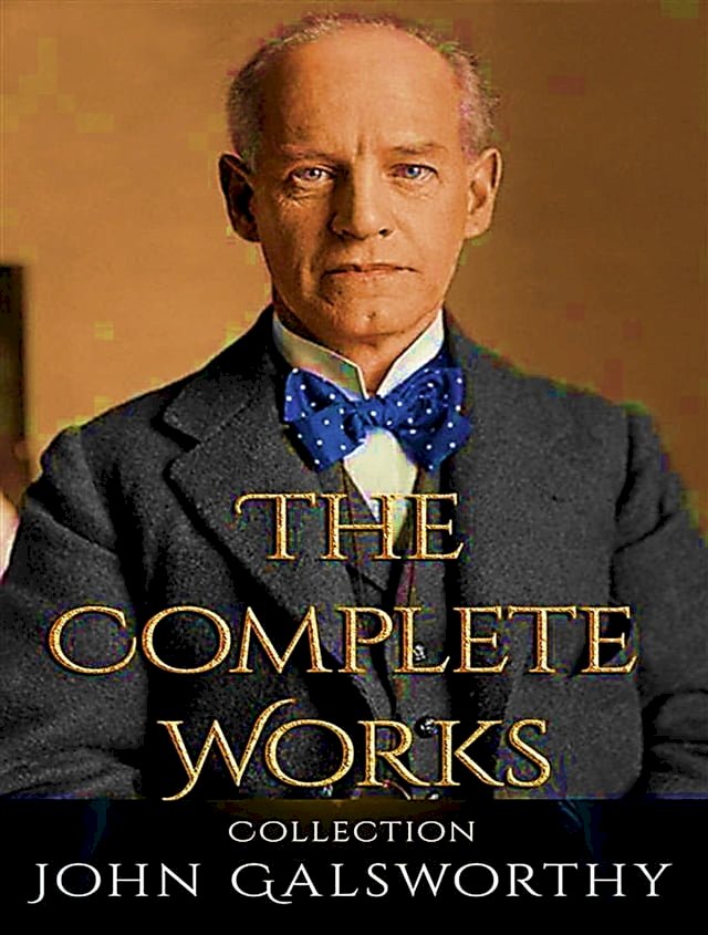 The Complete Works of John Galsworthy - PChome 24h書店