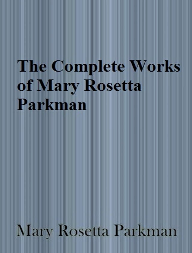 The Complete Works of Mary Rosetta Parkman - PChome 24h書店