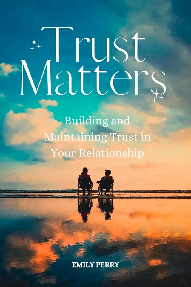 Trust Matters: Building and Maintaining Trust in Your Relationship - PChome 24h書店
