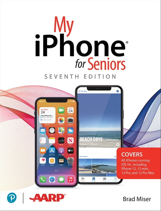 My iPhone for Seniors (covers all iPhone running iOS 14, including the ...