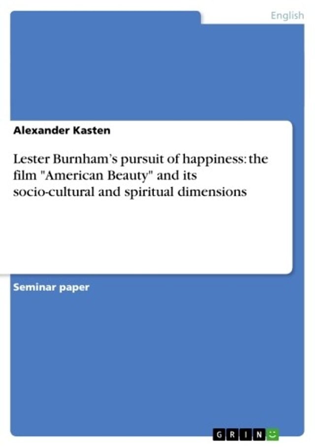 Lester Burnham's pursuit of happiness: the film 'American Beauty' and ...
