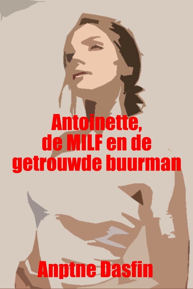 Antoinette, de MILF en de getrouwde buurman - PChome 24h書店