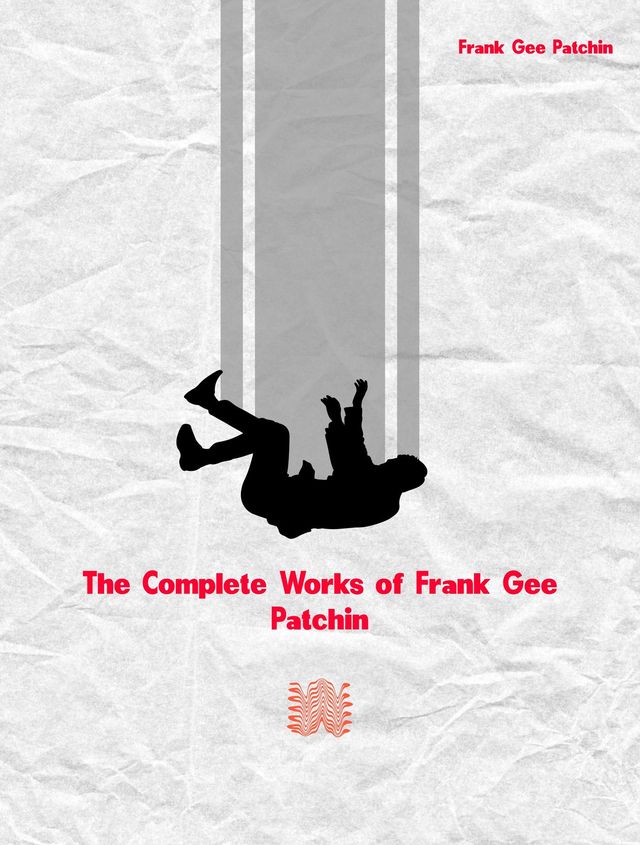The Complete Works of Frank Gee Patchin - PChome 24h書店
