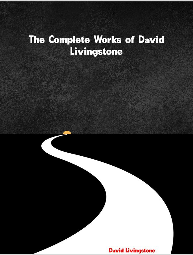 The Complete Works of David Livingstone - PChome 24h書店