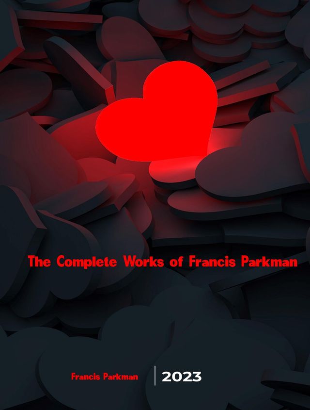 The Complete Works of Francis Parkman - PChome 24h書店